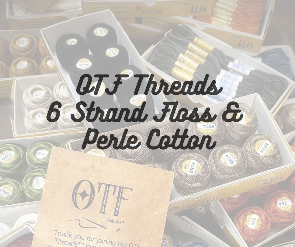 OTF Threads, 6 Strand & Perle Cotton – Little Village Primitives